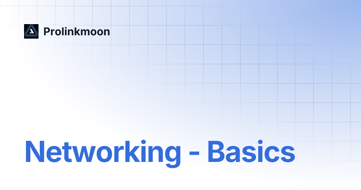 Networking - Basics | Prolinkmoon