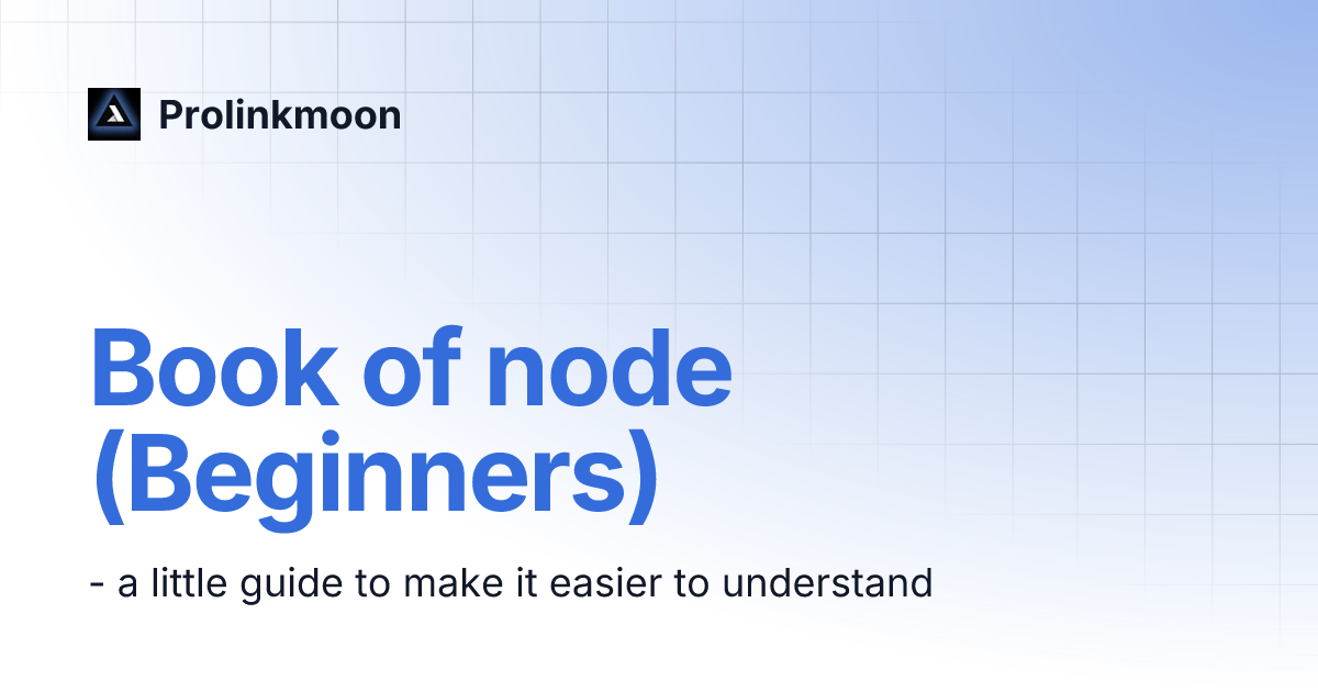 Book of node (Beginners) | Prolinkmoon